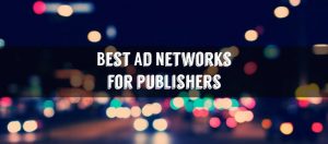Best Ad Networks for Publishers (2024 Updated): compare CPM rates and ...